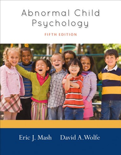 Abnormal Child Psychology, Author: Eric J Mash/David A Wolfe - StudyBlue